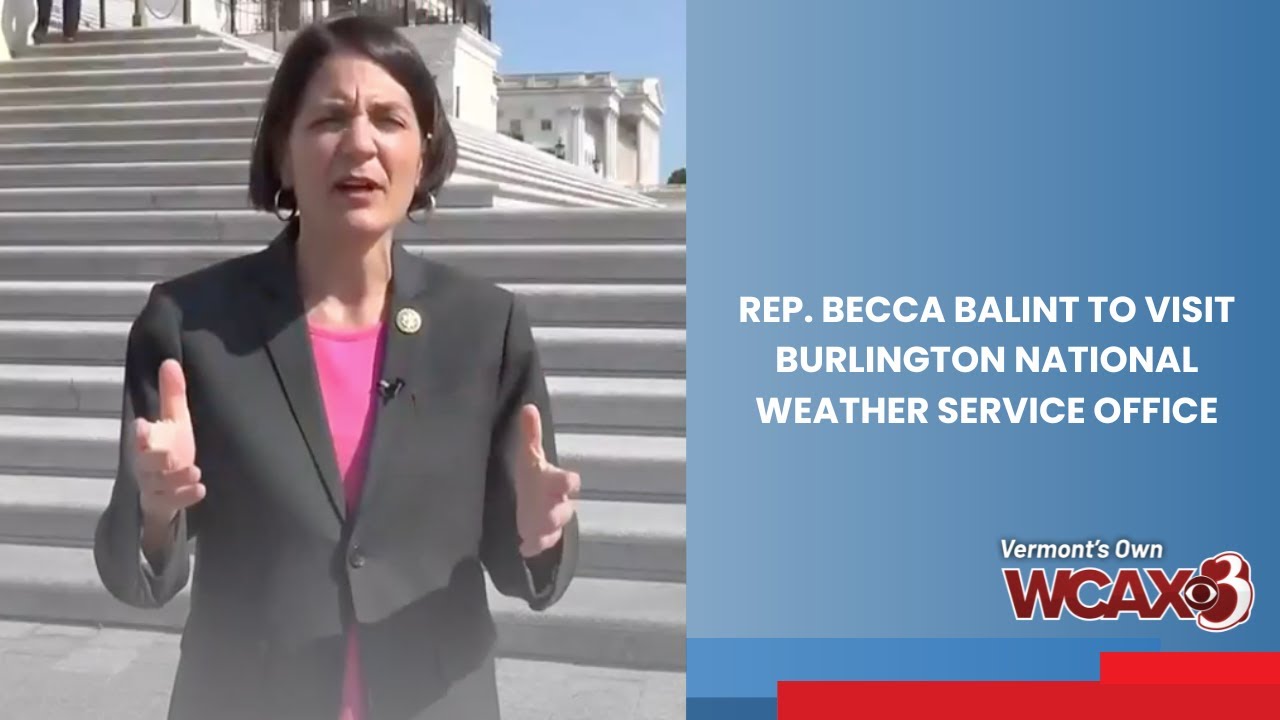 Rep. Becca Balint to visit Burlington National Weather Service office ...