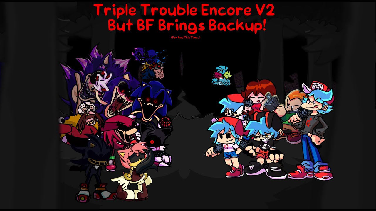 Friday Night Funkin': Triple Trouble Encore V2 But BF Brings Backup ...