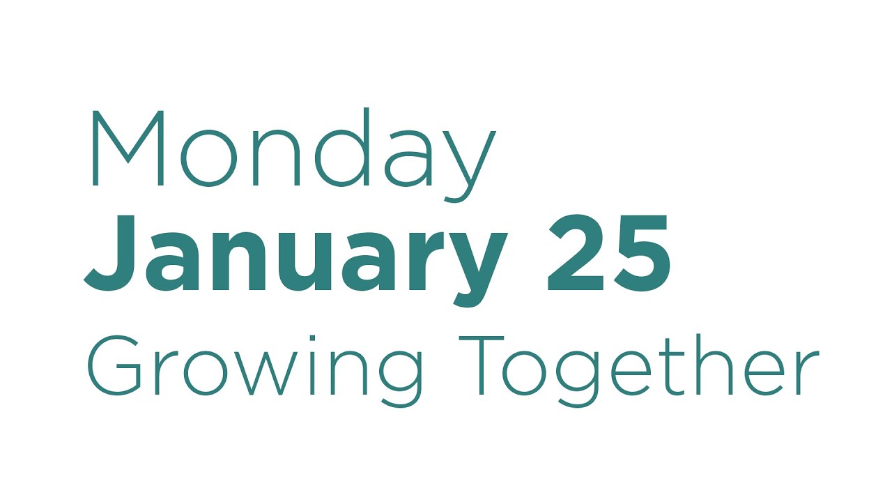 Monday, January 25 - Growing Together Devotional - (Day 19) - YouTube