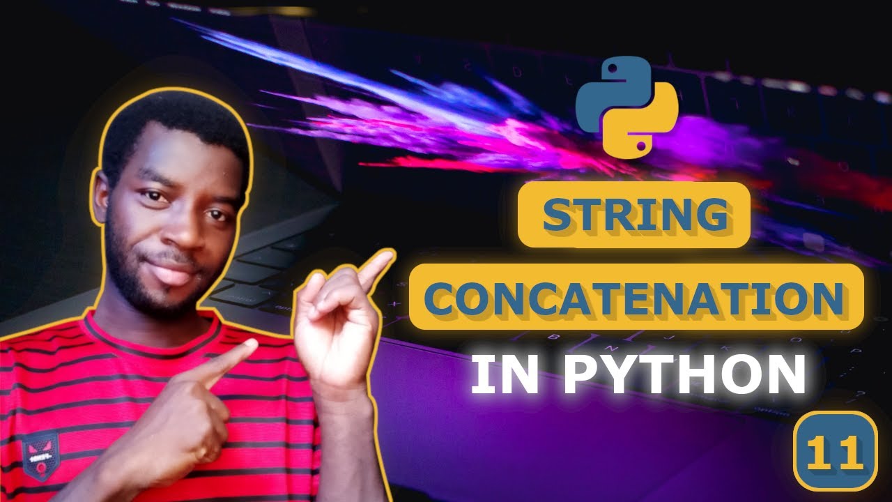 11 - String Concatenation in Python (How to Join Text Together) - YouTube