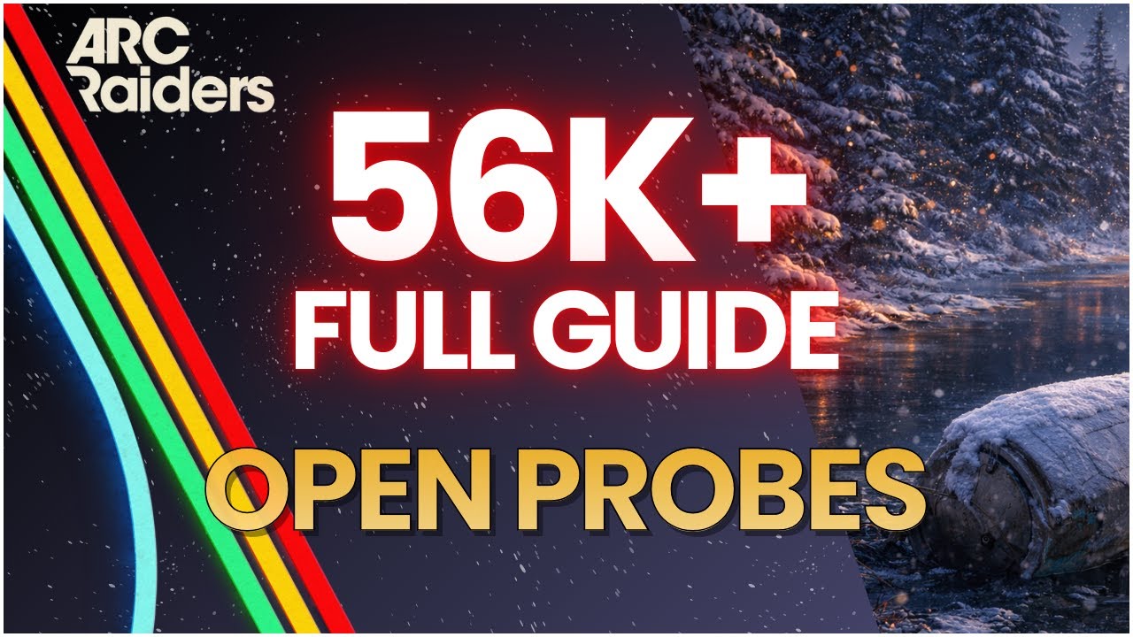 56K+ FULL GUIDE — Open ARC Probes | ARC Raiders Weekly Trial - YouTube