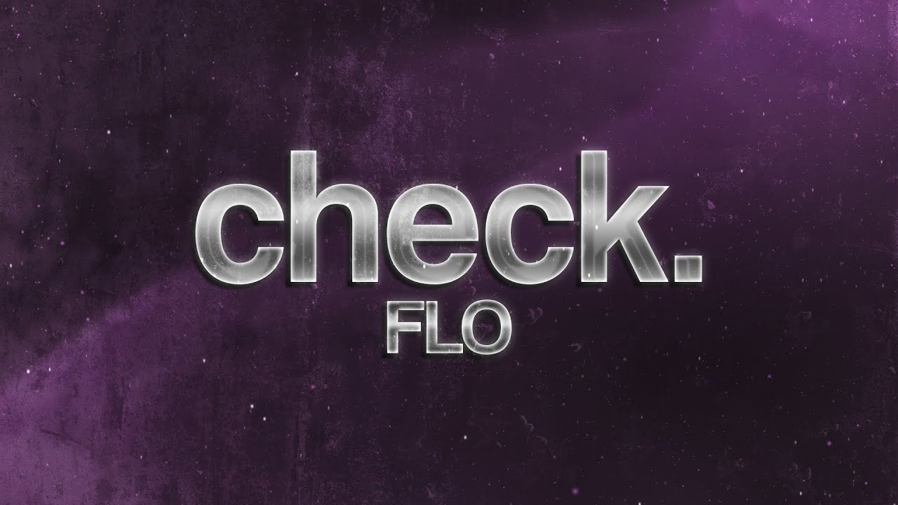 FLO - Check 💑 (lyrics) - YouTube