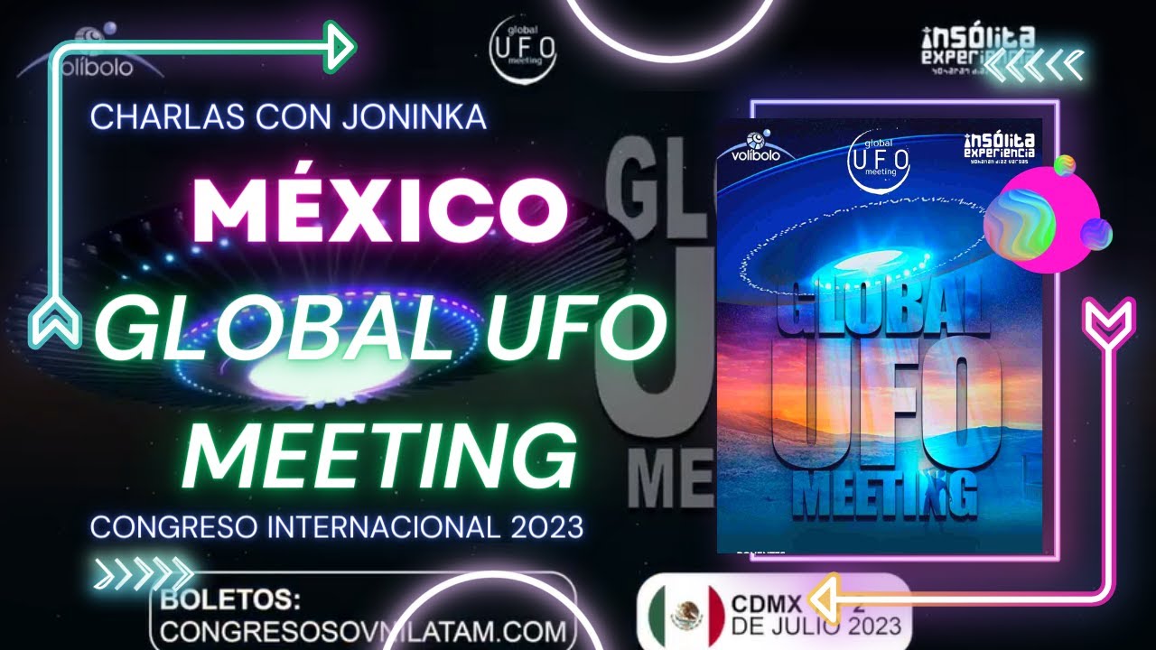 💯Algunos MOMENTOS del GLOBAL UFO MEETING 2023🛸en MÉXICO. Yohanan Díaz ...