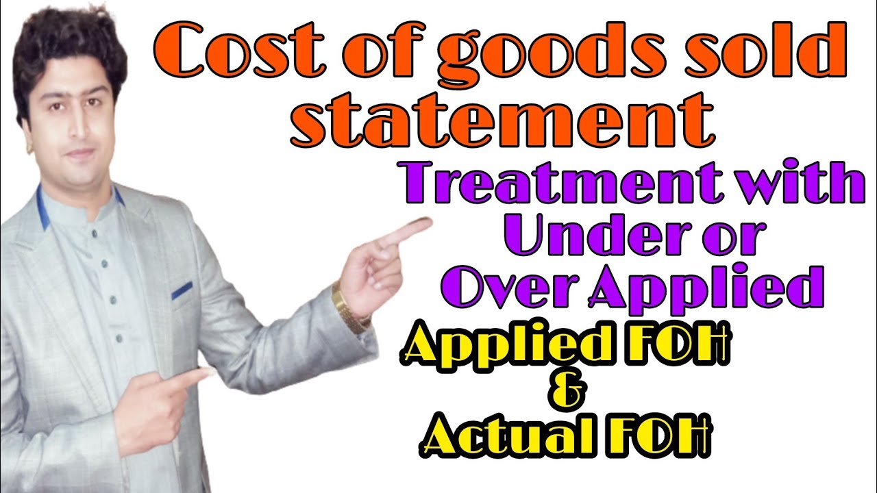 Cost of goods sold statement with Under or Over Applied | Applied FOH ...