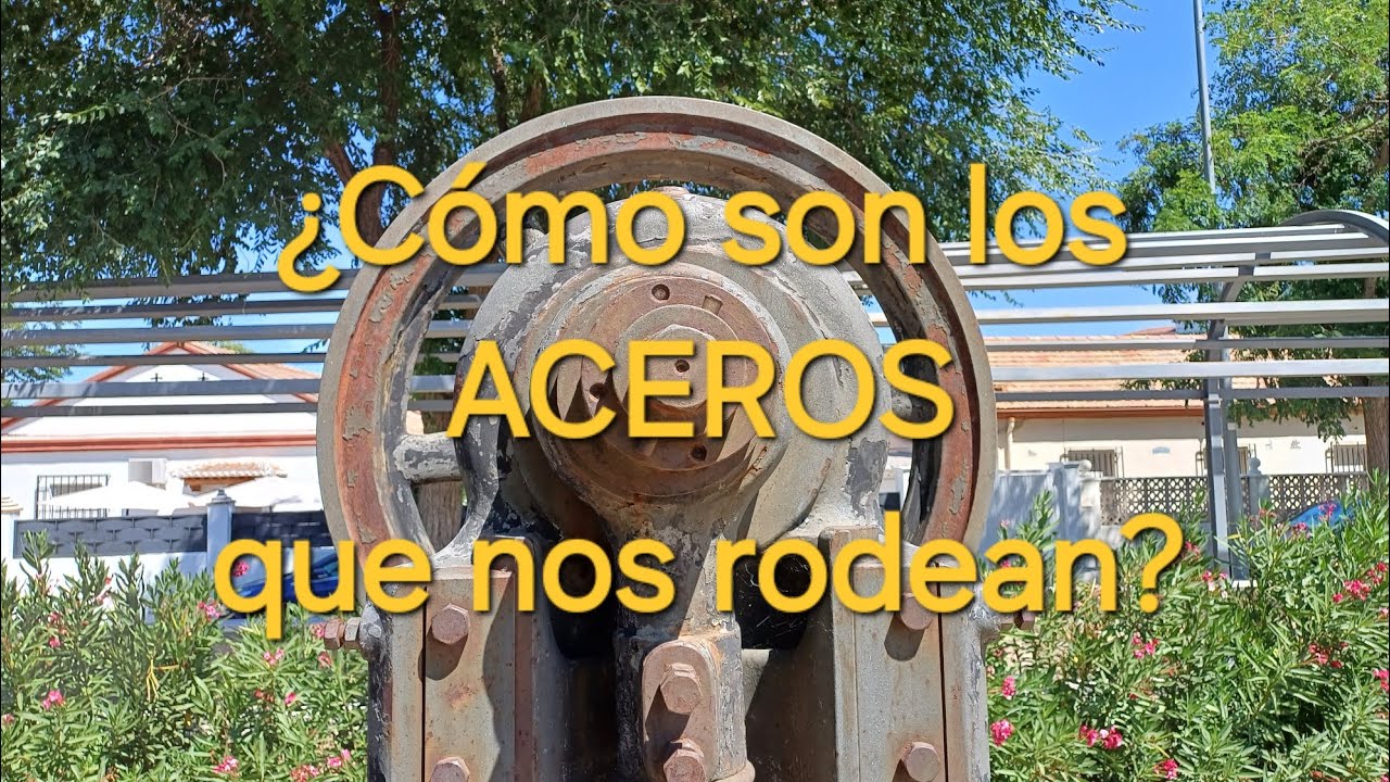 ¿Cómo son los ACEROS que nos rodean? - YouTube