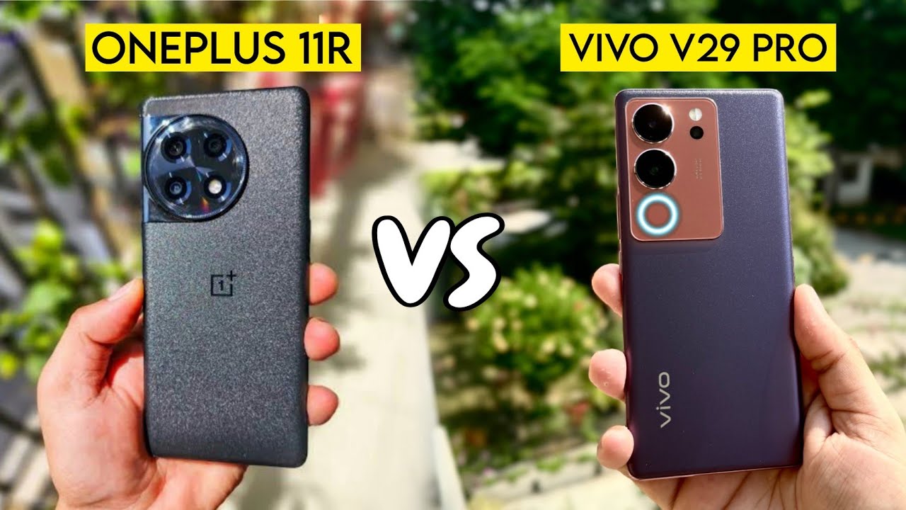 Vivo V29 Pro Vs OnePlus 11R Full Comparison | Vivo V29 Pro Unboxing and ...