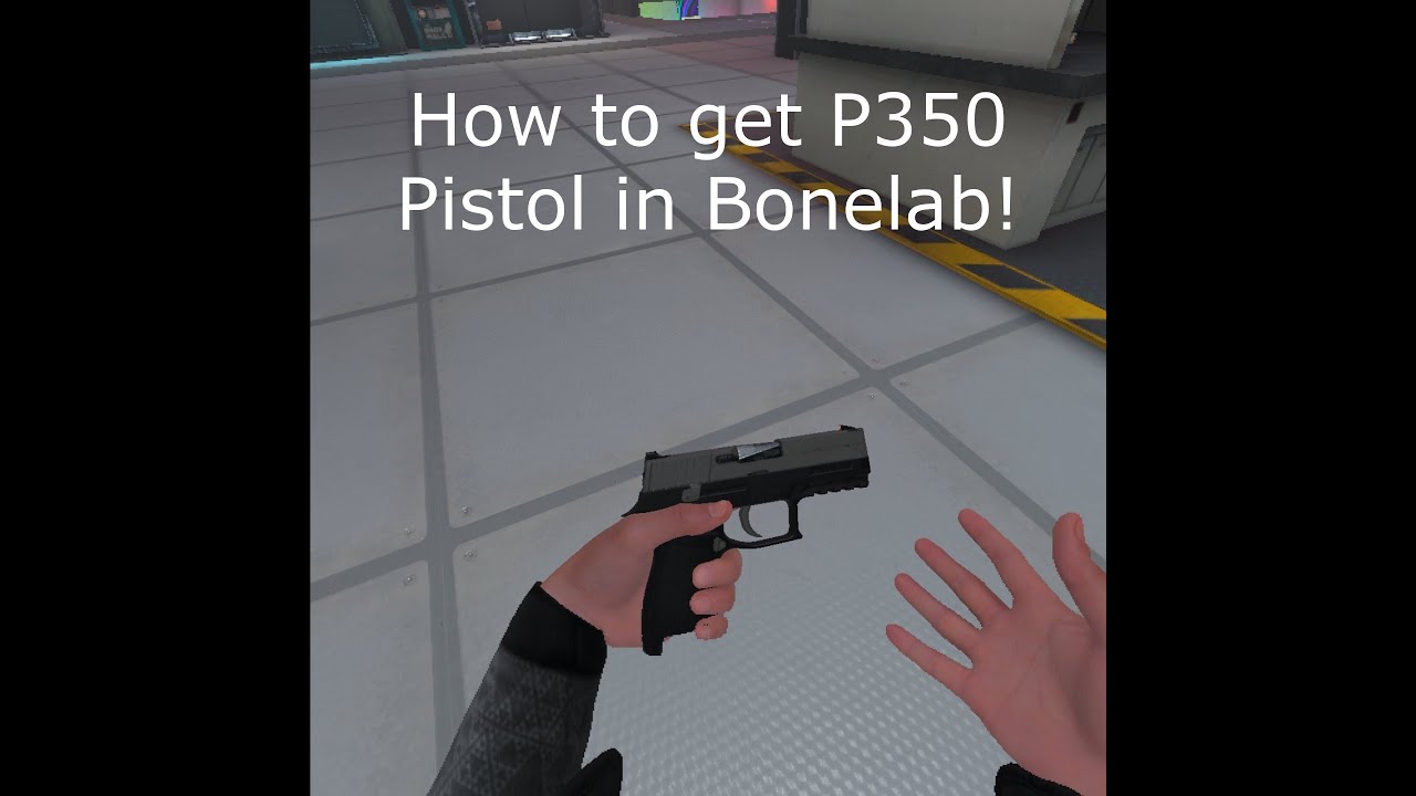 How to get the p350 pistol in Bonelab - YouTube