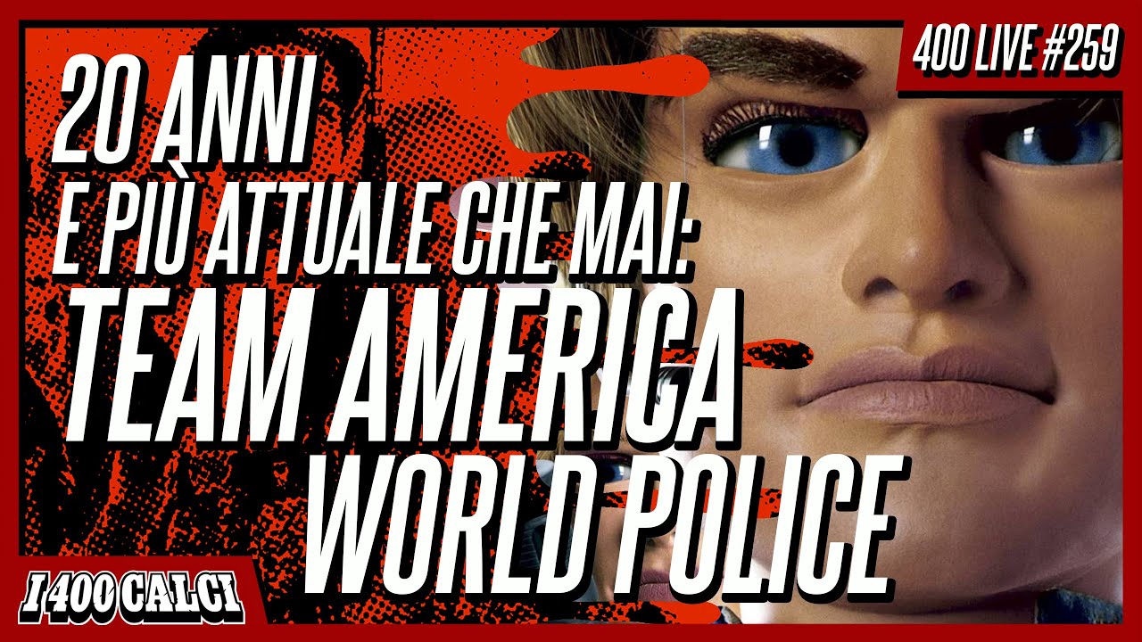 Gli stranissimi: TEAM AMERICA - WORLD POLICE (400 LIVE #259) - YouTube
