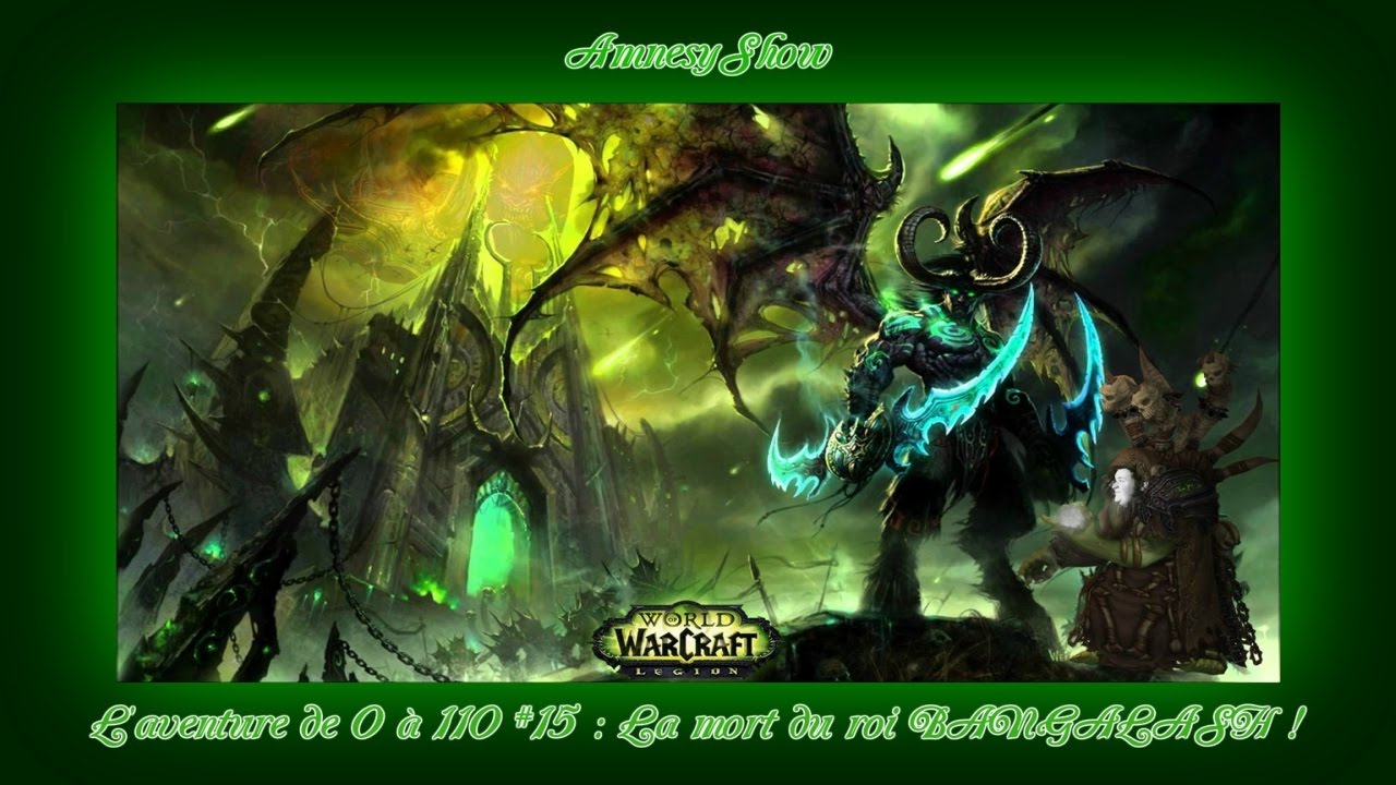 [ World Of Warcraft [GAMEPLAY FR] l'Aventure 2017 #15 ] - La mort du ...