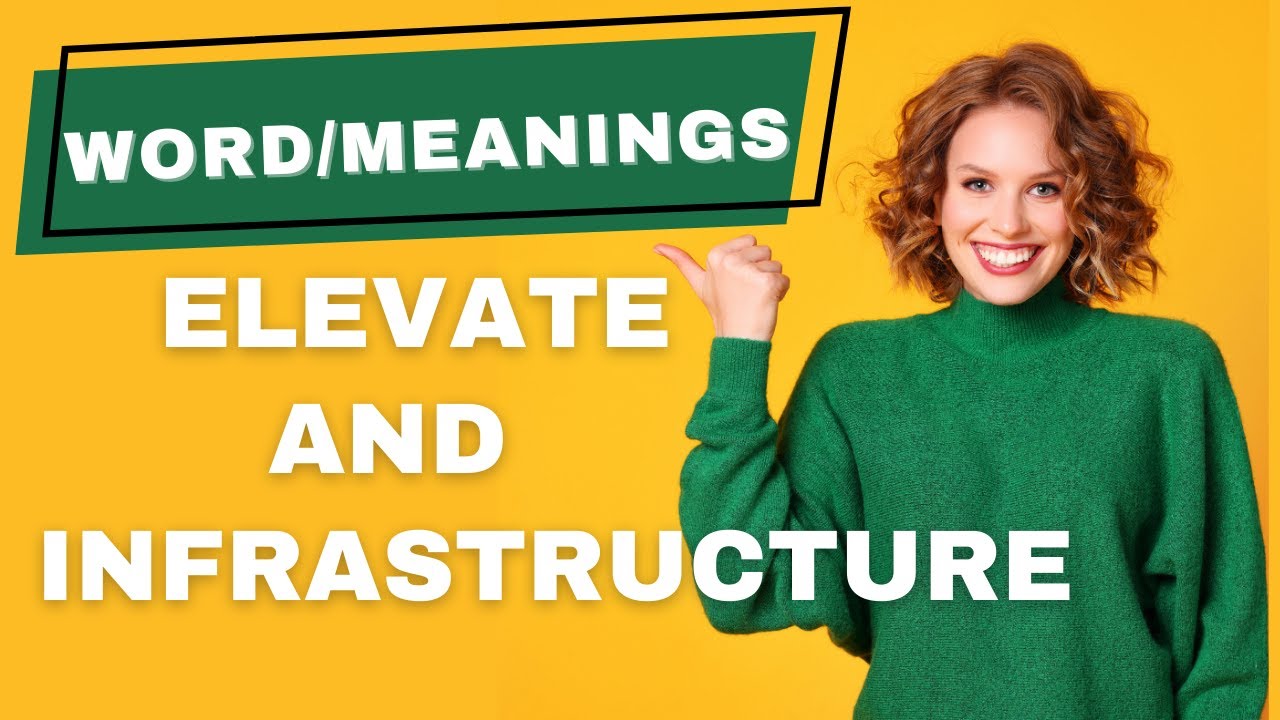Elevate and Infrastructure, Important word meaning you should know ...