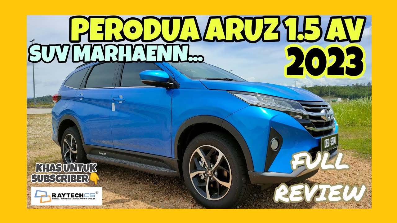 FULL REVIEW PERODUA ARUZ 1.5 AV 2023 | SUV BERBALOI | READY STOKKK ...