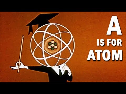 Nuclear Energy Explained: A Is for Atom | Animated Educational Film ...