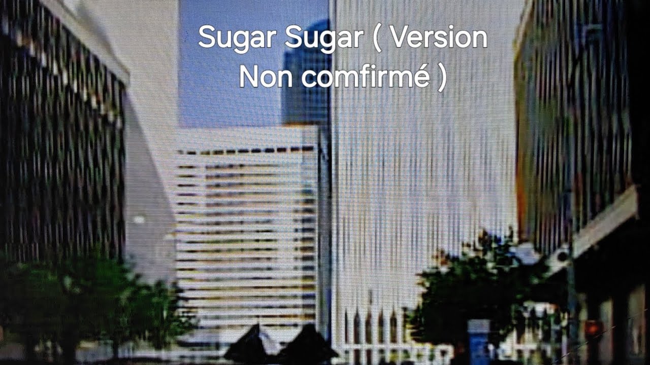 Sugar sugar, Version Non comfirmé. - YouTube