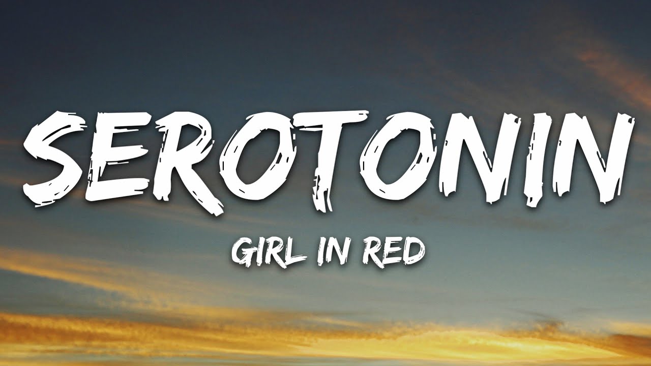 girl in red - Serotonin (Lyrics) - YouTube