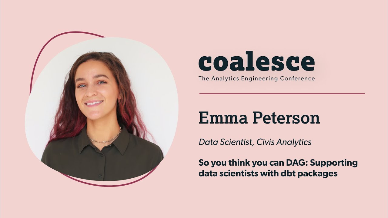 So You Think You Can DAG: Supporting data scientists with dbt packages ...