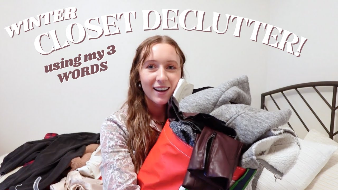 CLOSET DECLUTTER! Editing my winter wardrobe using the 3 Word Method ...