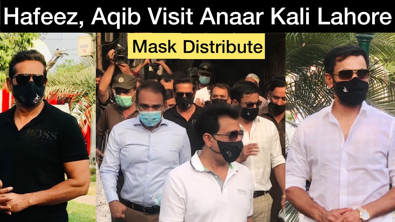 Hafeez, Aqib Javed visit Anaar Kali Lahore and distribute Mask ...