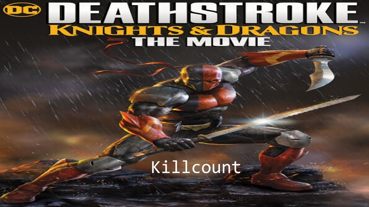 Deathstroke: Knights & Dragons: The Movie (2020) Killcount - YouTube