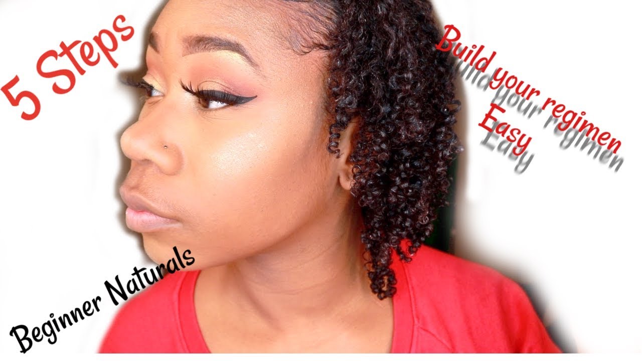5 Steps to building your Natural Hair Regimen for Beginners - YouTube