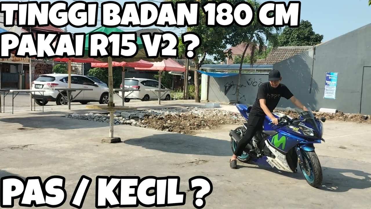 TINGGI BADAN 180 CM PAKAI YAMAHA R15 V2 ? TERNYATA SEPERTI INI ...