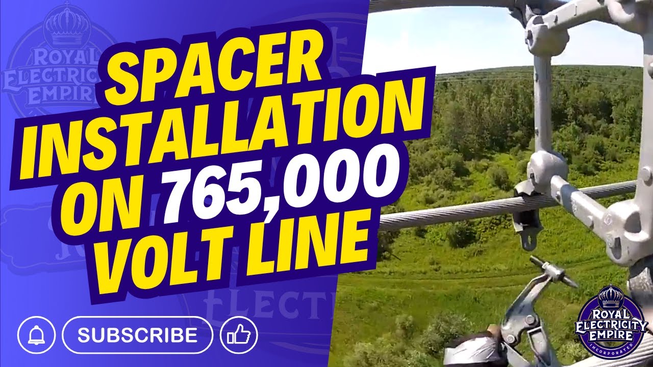 Spacer Installation on 765,000 Volt Line ⚡🔧 | High-Voltage Precision ...