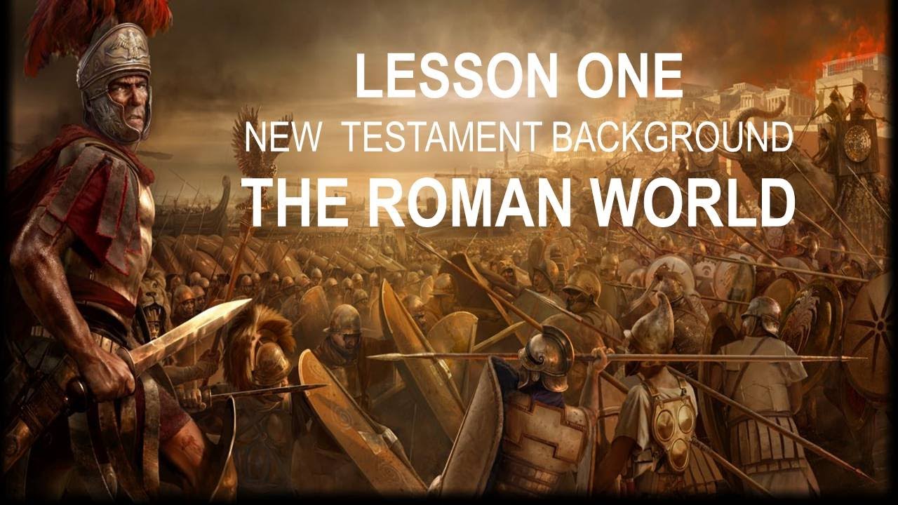 1. NTS Lesson One - New Testament background: The roman world Part 1 ...