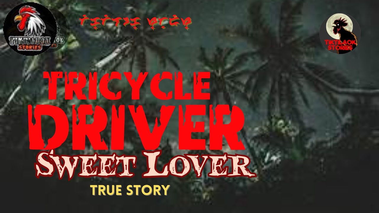 TRICYCLE DRIVER SWEET LOVER | TikTilaok Stories | Aswang True Stories ...