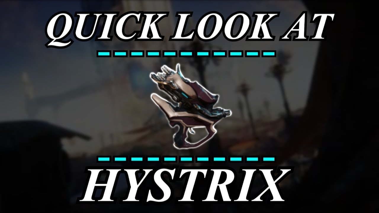 Warframe - Quick Look At: Hystrix (2 Forma) - YouTube