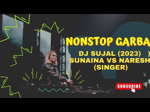 Nonstop Garba Dj Jatin ft Dj Sujal || New Garba 2023 || Naresh singer ...