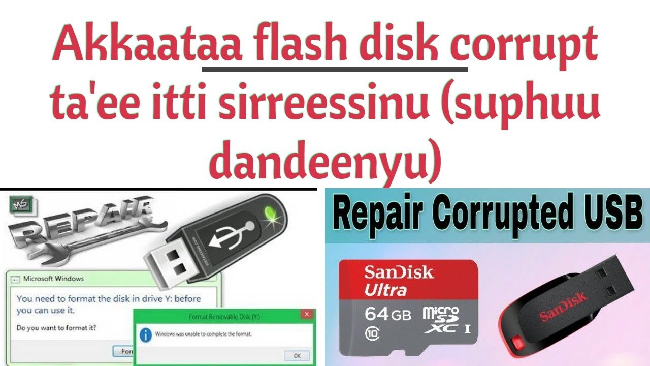 Akkaataa flash disk corrupt ta'ee itti sirreessinu (suphuu dandeenyu ...