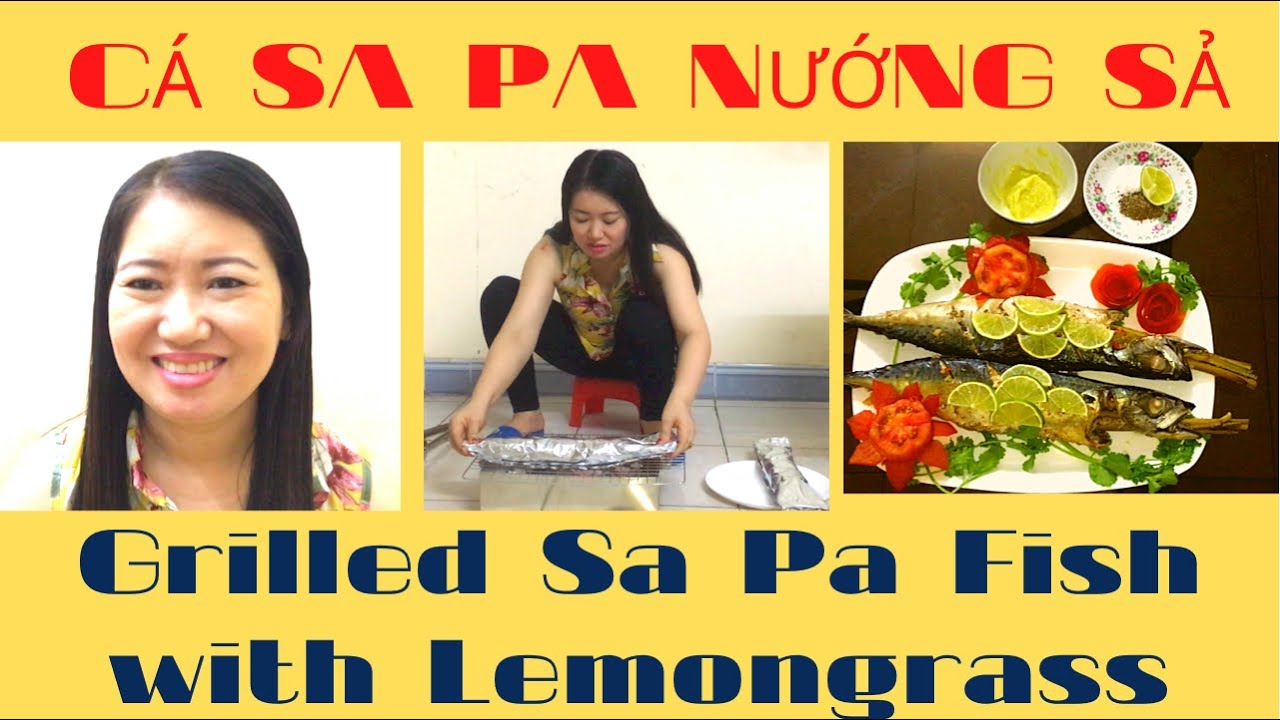 25# CÁ SA PA NƯỚNG SẢ — Grilled Sa Pa Fish with Lemongrass. - YouTube