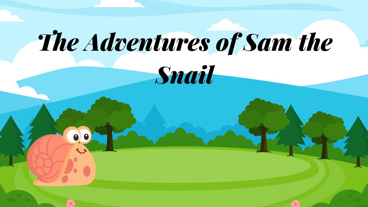 adventures of Sam the snail - YouTube