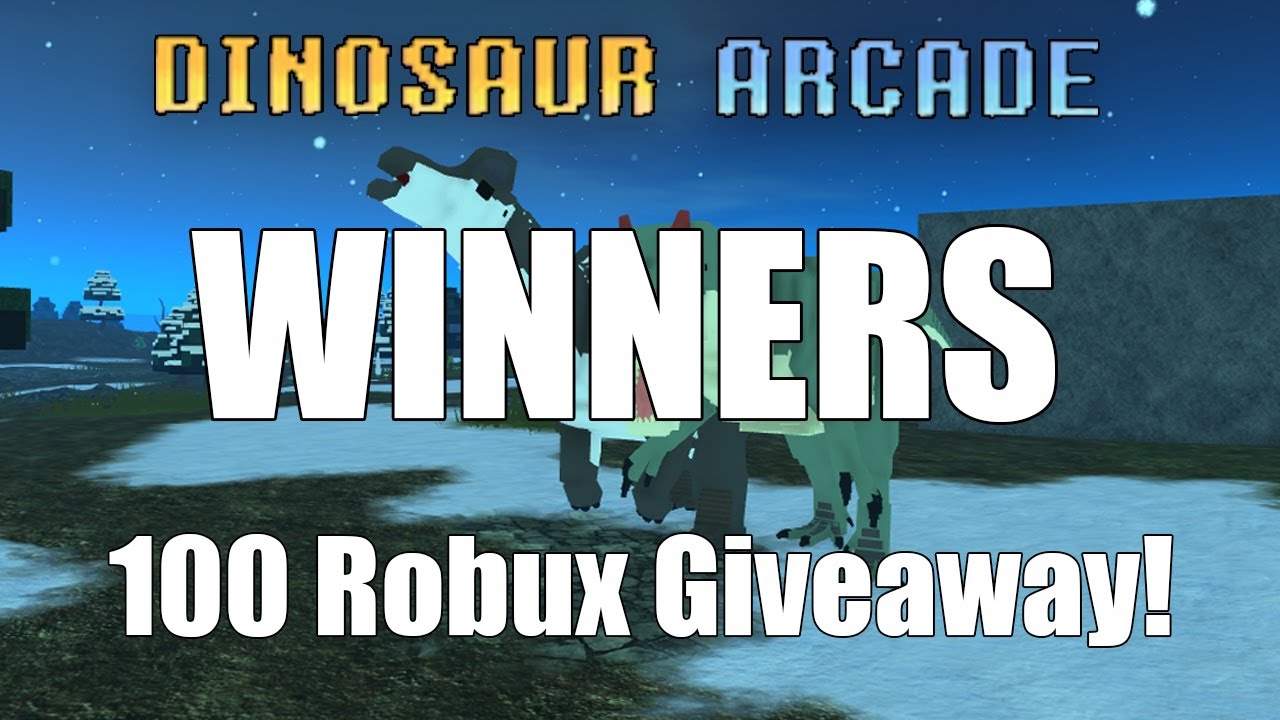 Dinosaur Arcade 100 Robux Giveaway WINNERS! - YouTube