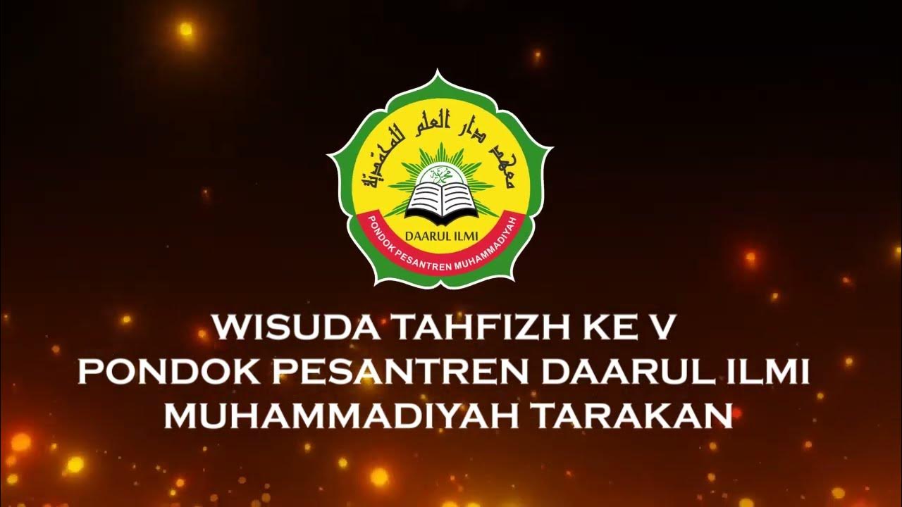 BUMPER WISUDA TAHFIZH KE V | PONPES DAARUL ILMI MUHAMMADIYAH TARAKAN - YouTube