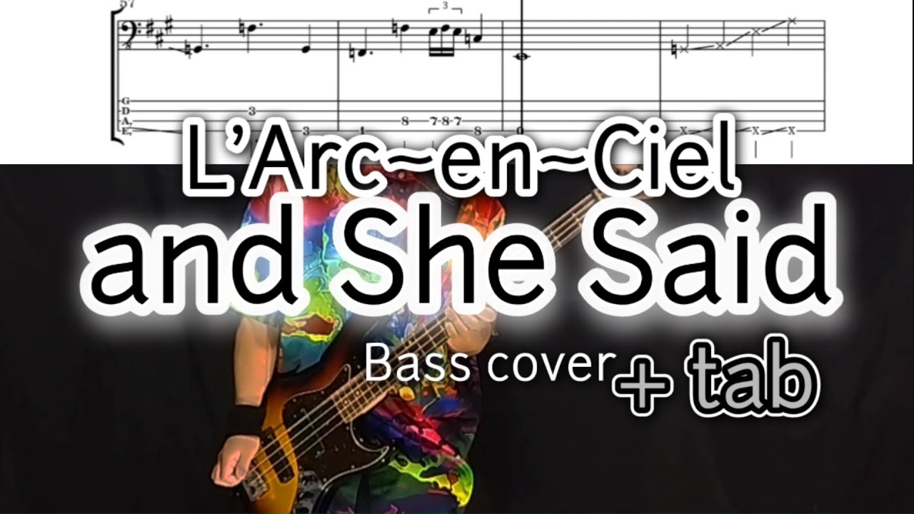 【tab】L'Arc~en~Ciel / and She Said (bass cover) - YouTube