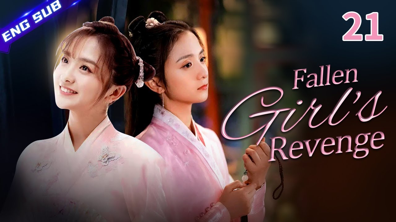 【Multi-sub】Fallen Girl's Revenge EP21 | Bi Wenjun, Li Jiaqi | CDrama ...