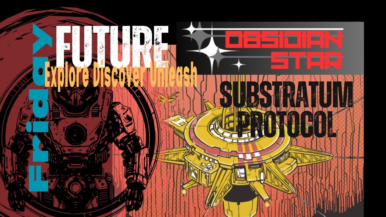 Substratum Protocol Solo+ ORC / OGL || Future Friday || Obsidian Star - YouTube