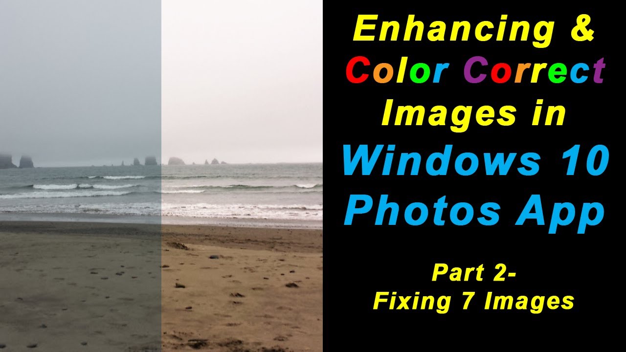 This is Part 2 of Enhancing and Color Correcting Images in Windows 10 ...