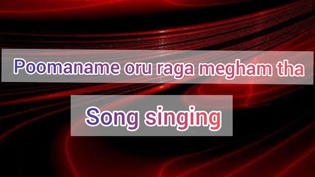 (poomaname oru taga megham tha) song singing - YouTube