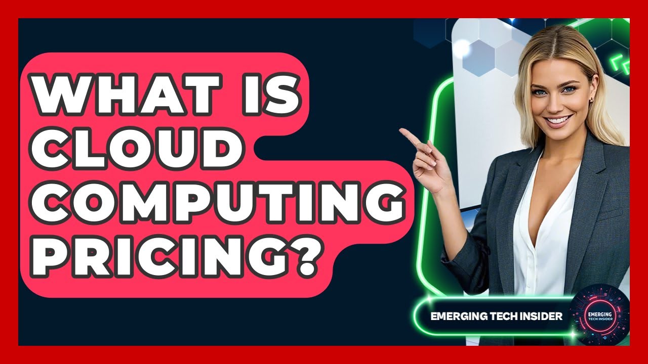 What Is Cloud Computing Pricing? - Emerging Tech Insider - YouTube