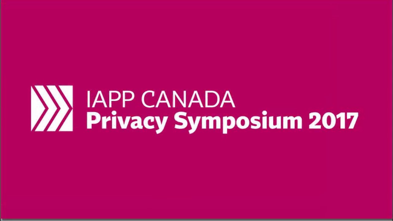 CS17 - IAPP Canada Privacy Symposium Speaker Orientation - YouTube