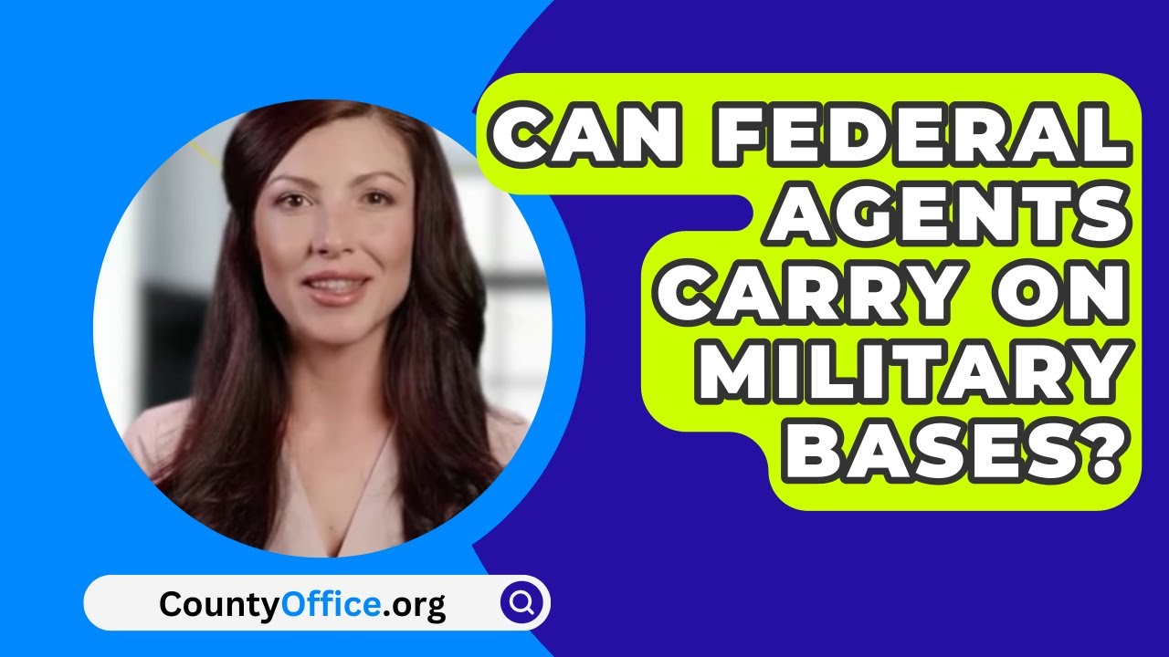 Can Federal Agents Carry On Military Bases? - CountyOffice.org - YouTube