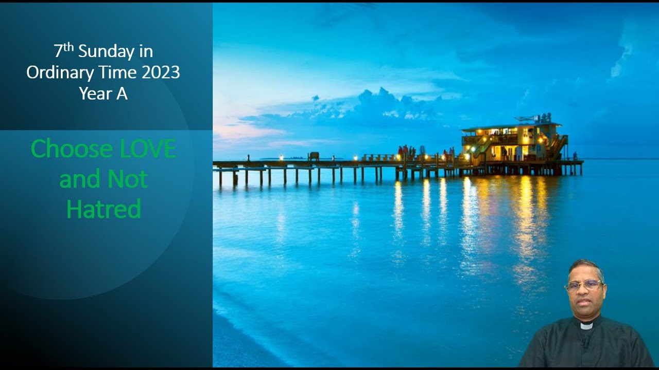 7th Sunday in Ordinary Time Year A 2023 Homily - YouTube