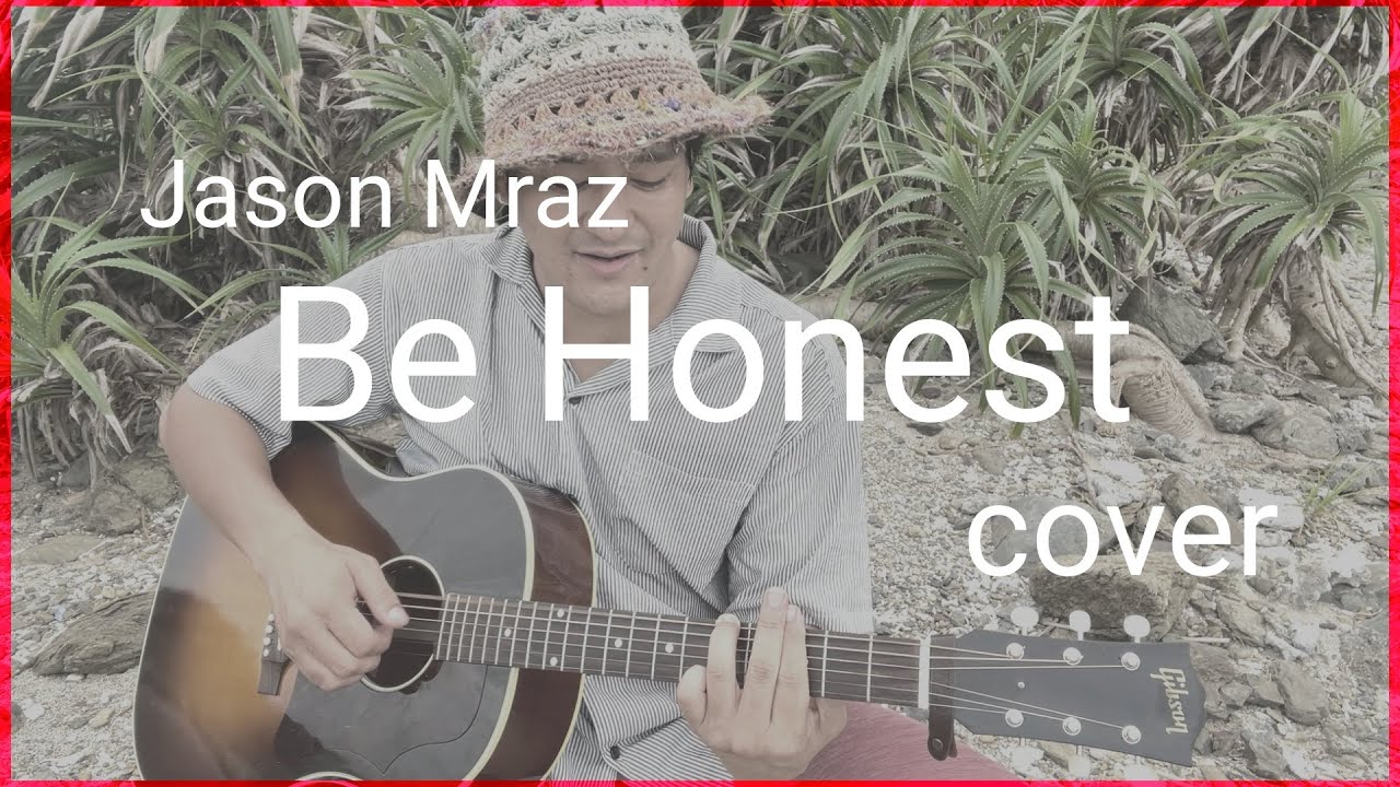Jason Mraz - Be Honest【Acoustic cover】アコギ 弾き語り - YouTube
