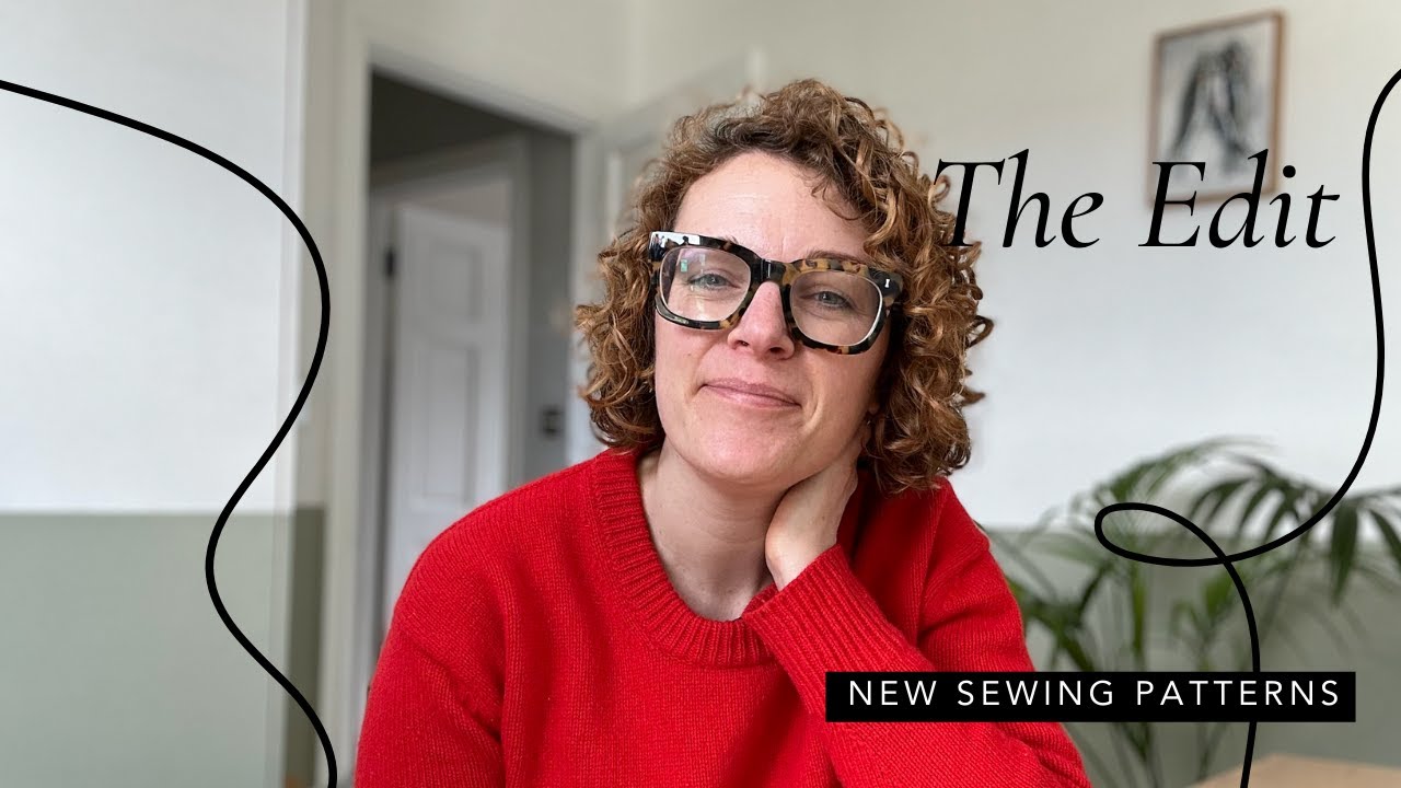 The Edit: New Sewing Patterns - 31st March - YouTube