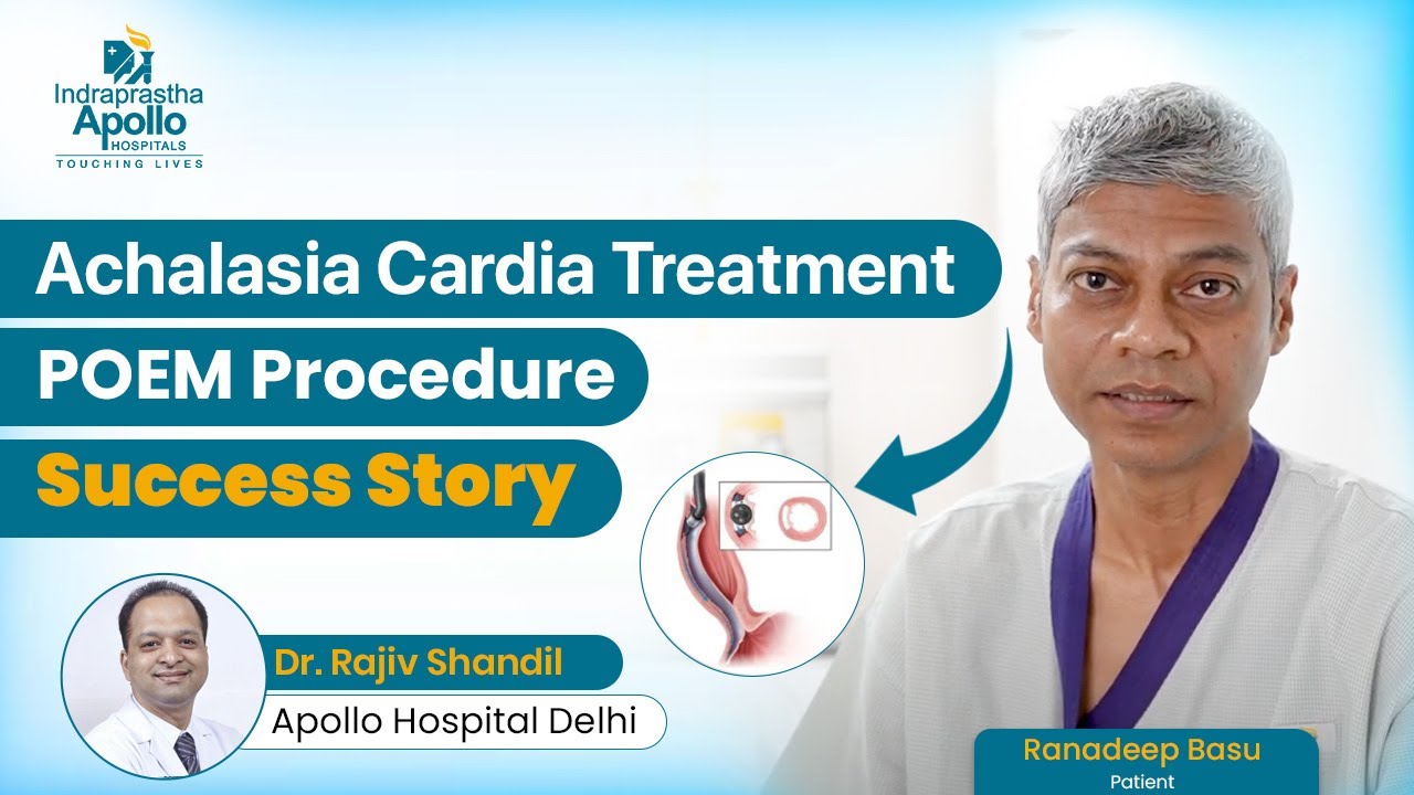 Achalasia Cardia Treatment: POEM Procedure Success Story | Apollo ...