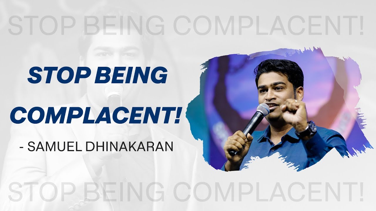 Stop Being Complacent! | Samuel Dhinakaran - YouTube