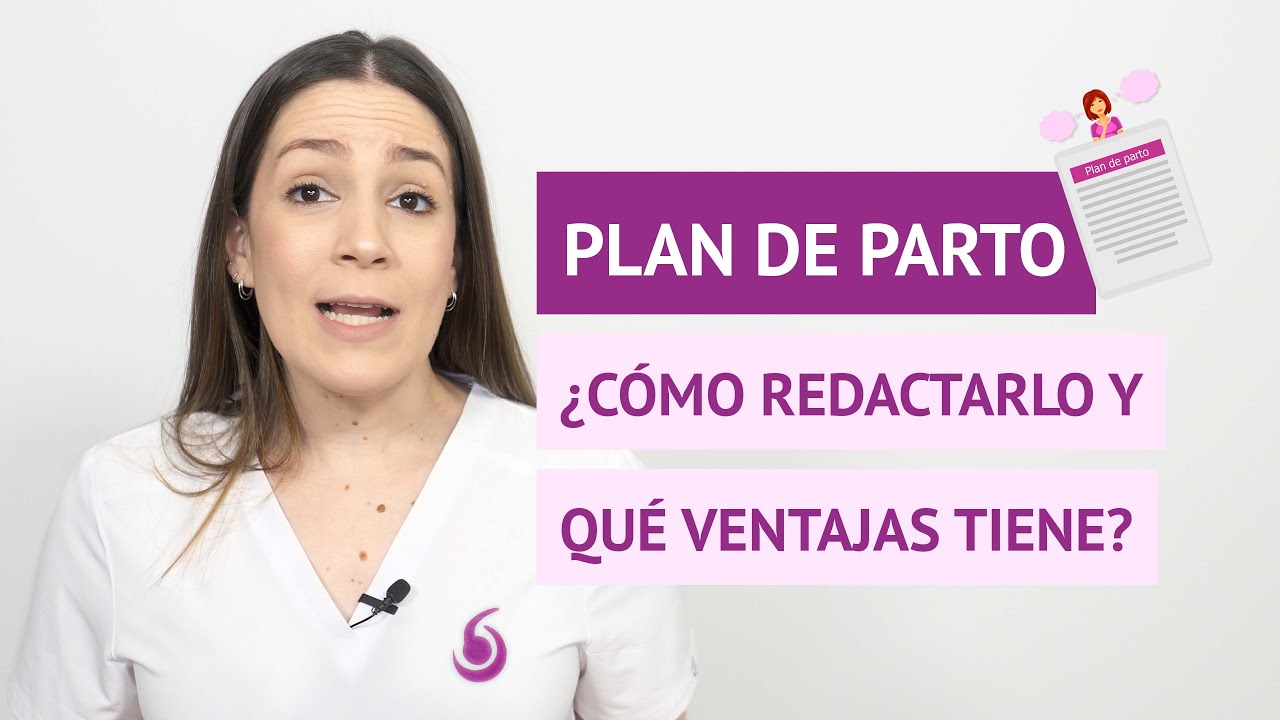 ¿Qué es y cómo redactar un plan de parto? ¿Tiene alguna ventaja? - YouTube