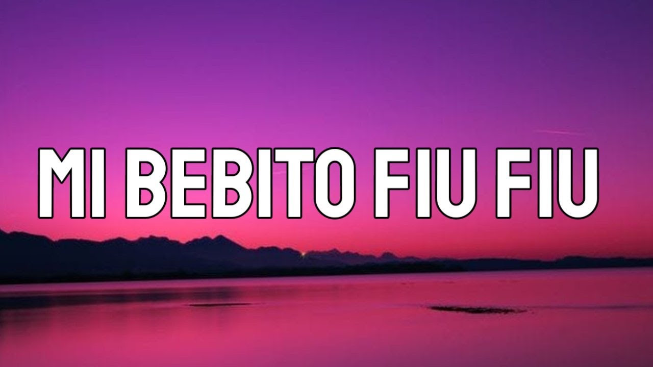 Tito Silva x Tefi C - Mi Bebito Fiu Fiu (Letra_Lyrics) Eres mi bebé, mi ...
