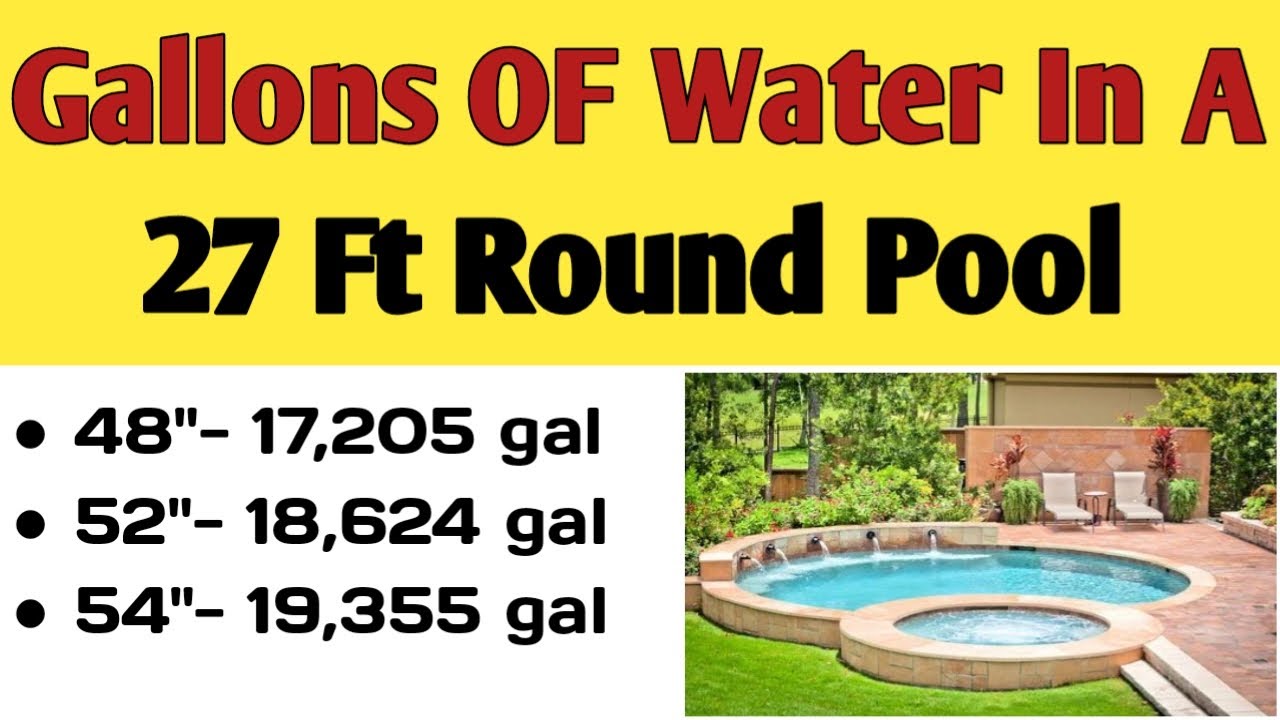 How many gallons of water in a 27 foot round pool at 48 inches, 52 ...